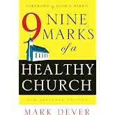 Nine Marks of a Healthy Church (4th Edition) (9Marks): Dever, Mark ...