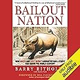 Bailout Nation: How Greed and Easy Money Corrupted Wall Street and ...