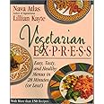 Vegetarian Express : Easy, Tasty, and Healthy Menus in 28 Minutes(or ...