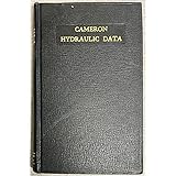 Cameron Hydraulic Data, 18th edition: A Handy Reference on the Subject ...
