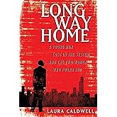 Long Way Home: A Young Man Lost in the System and the Two Women Who ...
