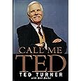 Call Me Ted: Turner, Ted, Burke, Bill: 9780446581899: Amazon.com: Books