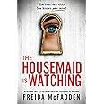 The Housemaid Is Watching: McFadden, Freida: 9781464223815: Amazon.com ...