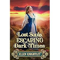 Lost Souls Escaping Dark Times: A Historical Western Romance Novel ...