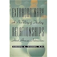 Extraordinary Relationships: A New Way of Thinking About Human ...