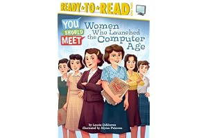 Women Who Launched the Computer Age: Ready-to-Read Level 3 (You Should ...
