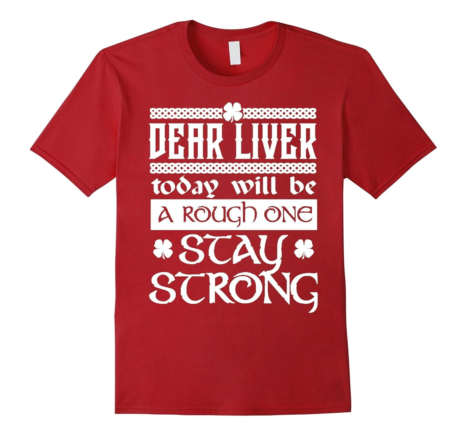 Dear liver today will be a rough one stay strong T-Shirt-TD – Teedep
