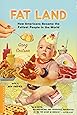 Fat Land: How Americans Became the Fattest People in the World: Greg ...