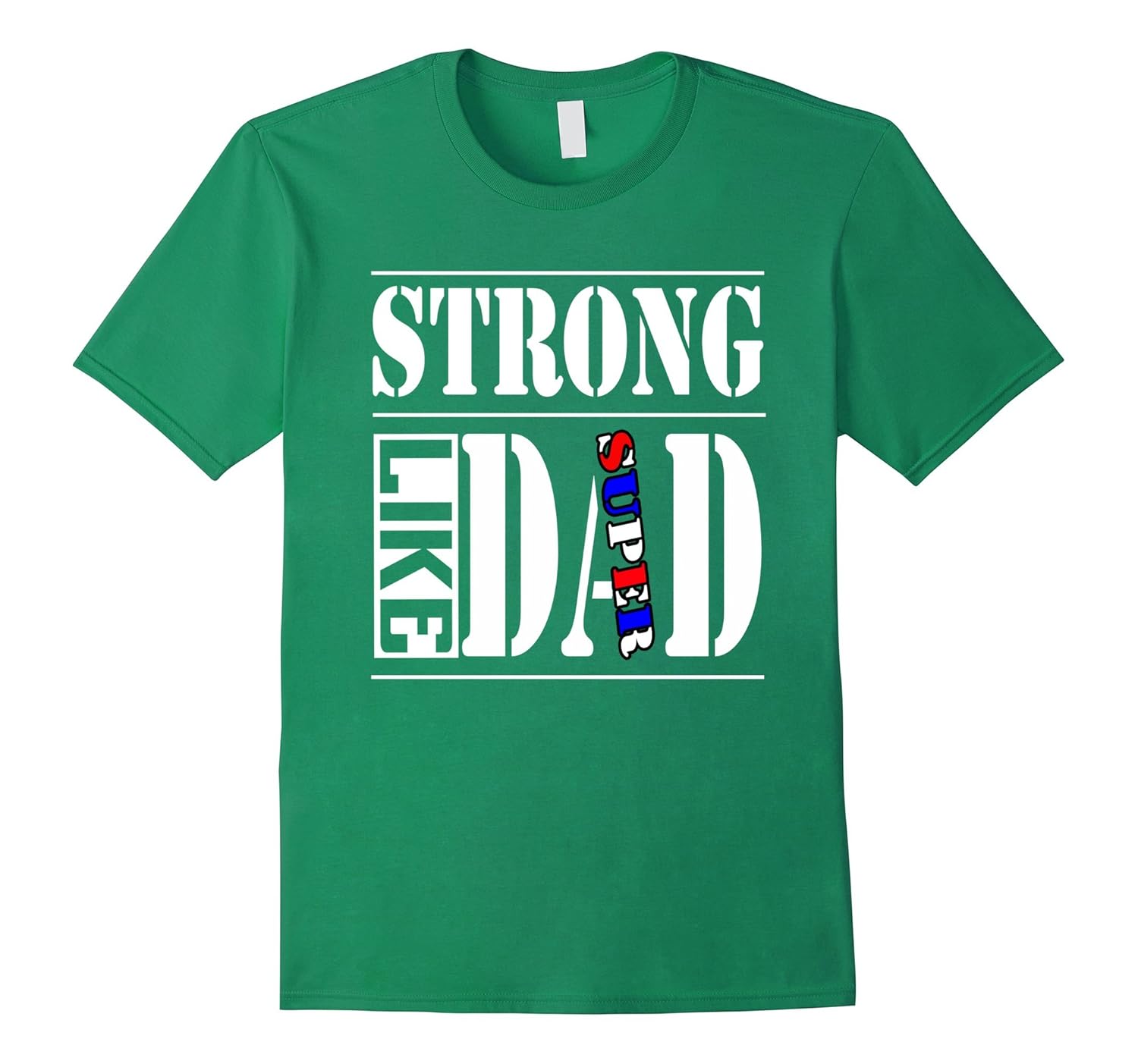 Fathers Day Strong Like Dad T- Shirt-TD – Teedep