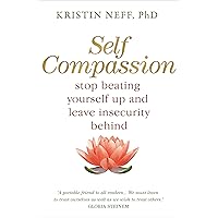 Self Compassion: Neff, Kristin: 9781444738179: Amazon.com: Books