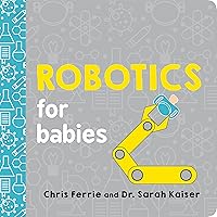 Robotics for Babies: An Engineering Baby Learning Book from the #1 ...