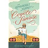The Remarkable Journey of Coyote Sunrise: Gemeinhart, Dan ...