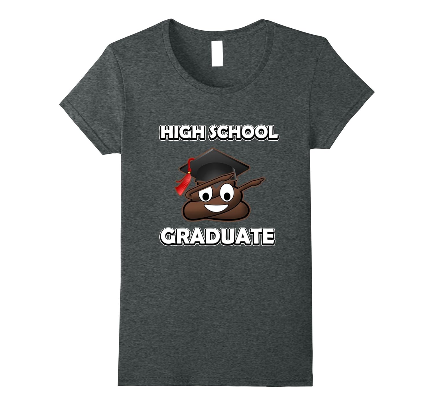 Funny High School Graduate Poop Emoji Graduation Party Shirt-4LVS ...