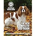 The New Complete Dog Book, 22nd Edition: Official Breed Standards and ...