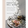 Essential Well Being: A Modern Guide to Using Essential Oils in Beauty ...