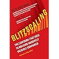 Blitzscaling: The Lightning-Fast Path to Building Massively Valuable ...