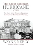 The Great Bahamian Hurricanes of 1926: The Story of Three of the ...