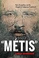 "Métis": Race, Recognition, and the Struggle for Indigenous Peoplehood ...