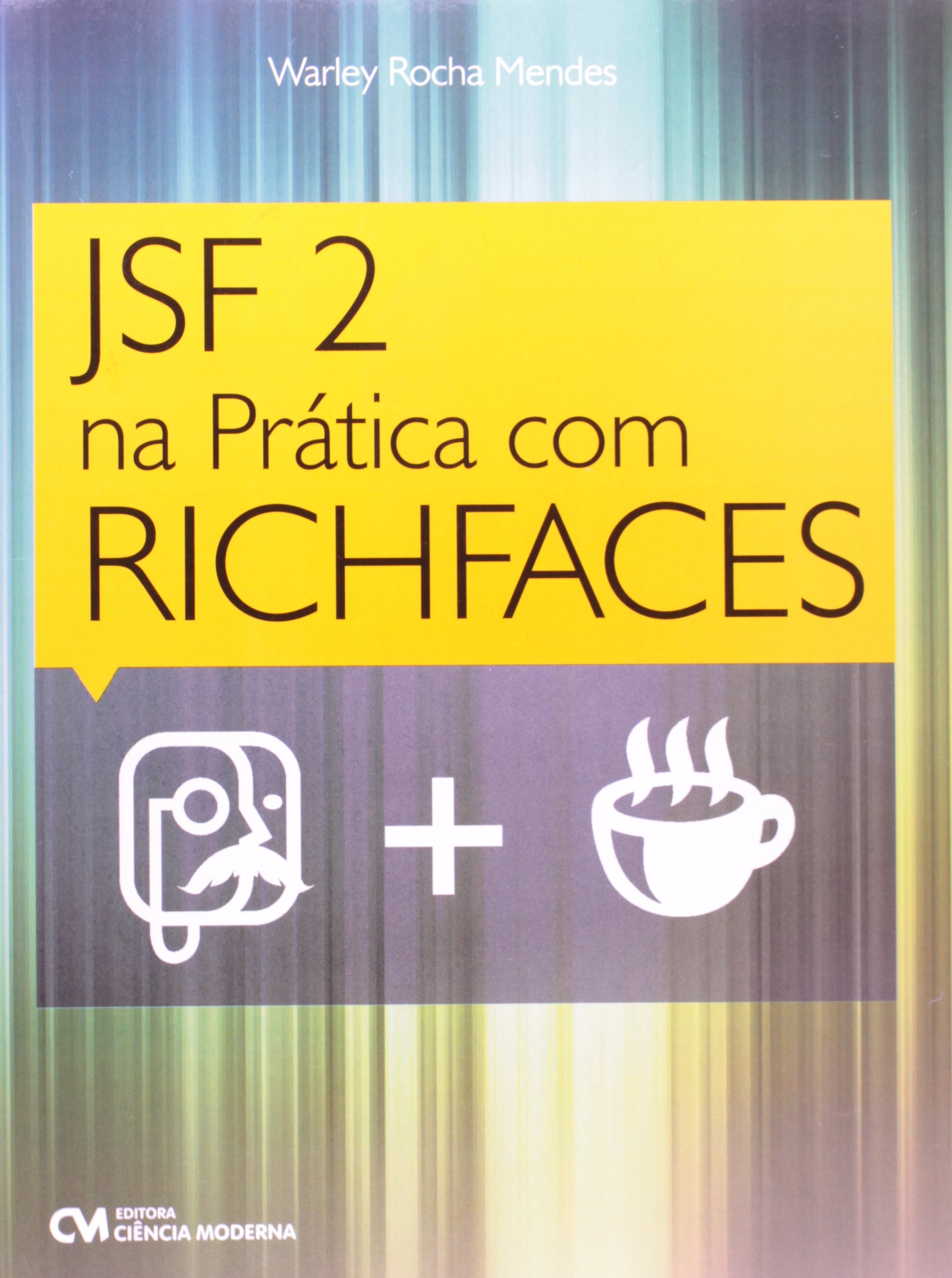 Jsf 2 Na Pratica Com Richfaces PDF Warley Rocha Mendes
