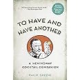 To Have and Have Another Revised Edition: A Hemingway Cocktail ...