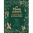 The Elven Cookbook: A Recipe Book Inspired by the Elves of Tolkien ...