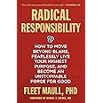 Radical Responsibility: How to Move Beyond Blame, Fearlessly Live Your ...