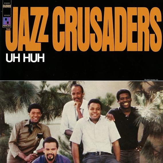 Uh Huh by Jazz Crusaders: Amazon.co.uk: CDs & Vinyl