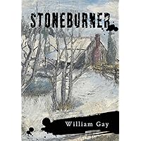 Stoneburner: Gay, William: 9780998980904: Amazon.com: Books