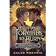 Amazon.com: Teach the Torches to Burn: A Romeo & Juliet Remix: 9781250828484: Roehrig, Caleb: Books