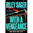 Amazon.com: With a Vengeance: A Novel: 9780593472408: Sager, Riley: Books