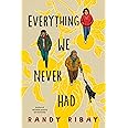 Amazon.com: Everything We Never Had: 9780593461419: Ribay, Randy: Books