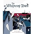 The Whispering Town: Elvgren, Jennifer, Santomauro, Fabio ...