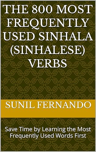 The 800 Most Frequently Used Sinhala (Sinhalese) Verbs: Save Time by ...