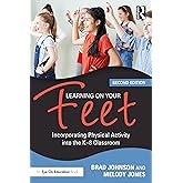 Learning on Your Feet: Incorporating Physical Activity into the K–8 ...