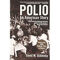 Polio: An American Story: Oshinsky, David M.: 8589895652362: Amazon.com ...