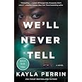 Amazon.com: We'll Never Tell: 9781250857514: Perrin, Kayla: Books
