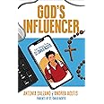God's Influencer: Holy Advice from St. Carlo Acutis: Antonia Salzano ...