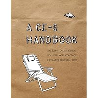 A CE-5 Handbook: An Easy-To-Use Guide to Help You Contact ...