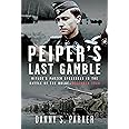 Peiper’s Last Gamble: Hitler’s Panzer Spearhead in the Battle of the ...