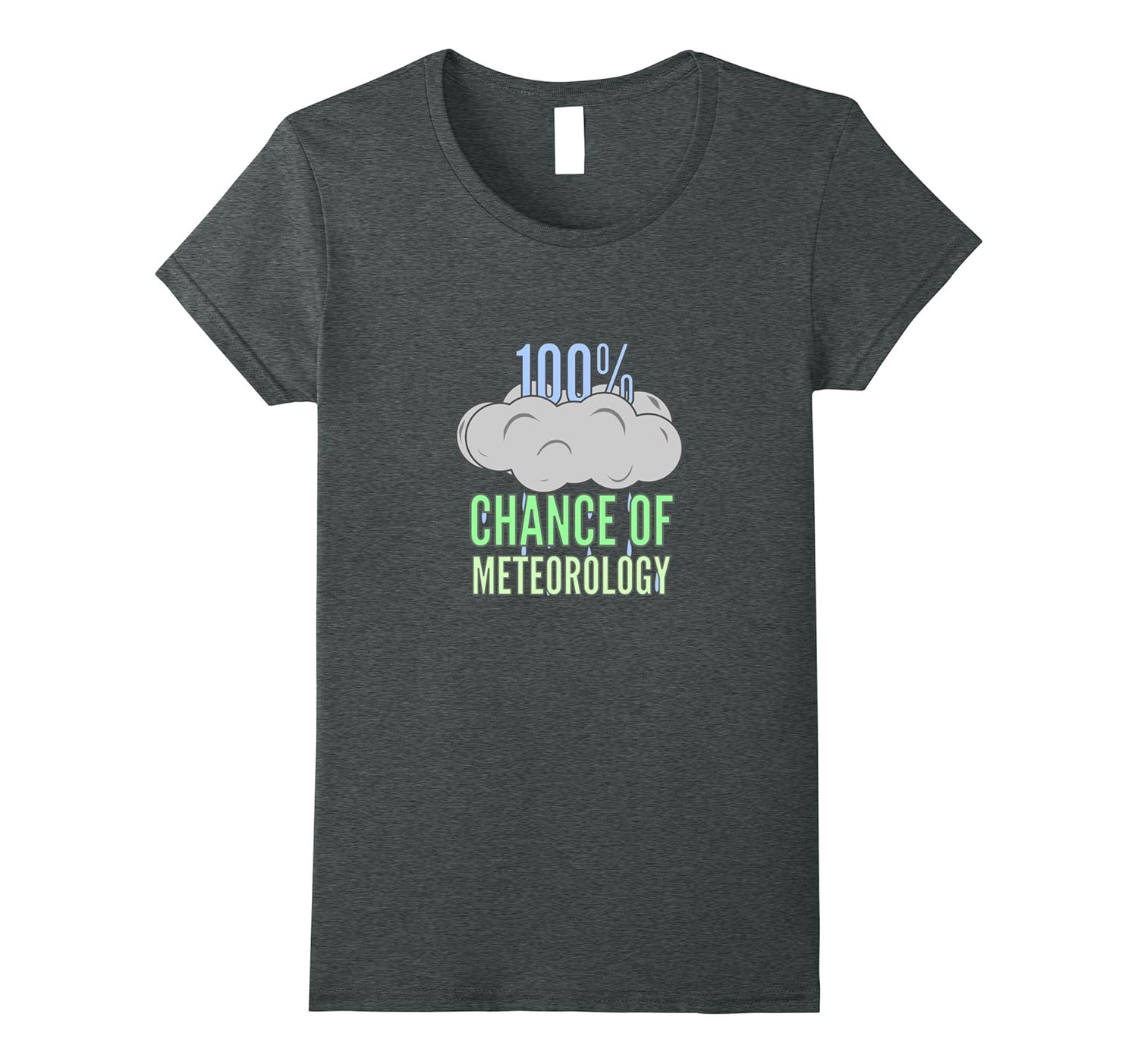 Funny Weather Meteorologist T Shirt 100 Chance Meteorology 4LVS funny-weather-meteorologist-t-shirt-100-chance-meteorology-4lvs