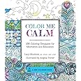 Color Me Calm: 100 Coloring Templates for Meditation and Relaxation ...