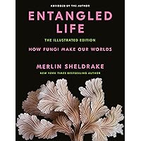 Amazon.com: Entangled Life: The Illustrated Edition: How Fungi Make Our ...