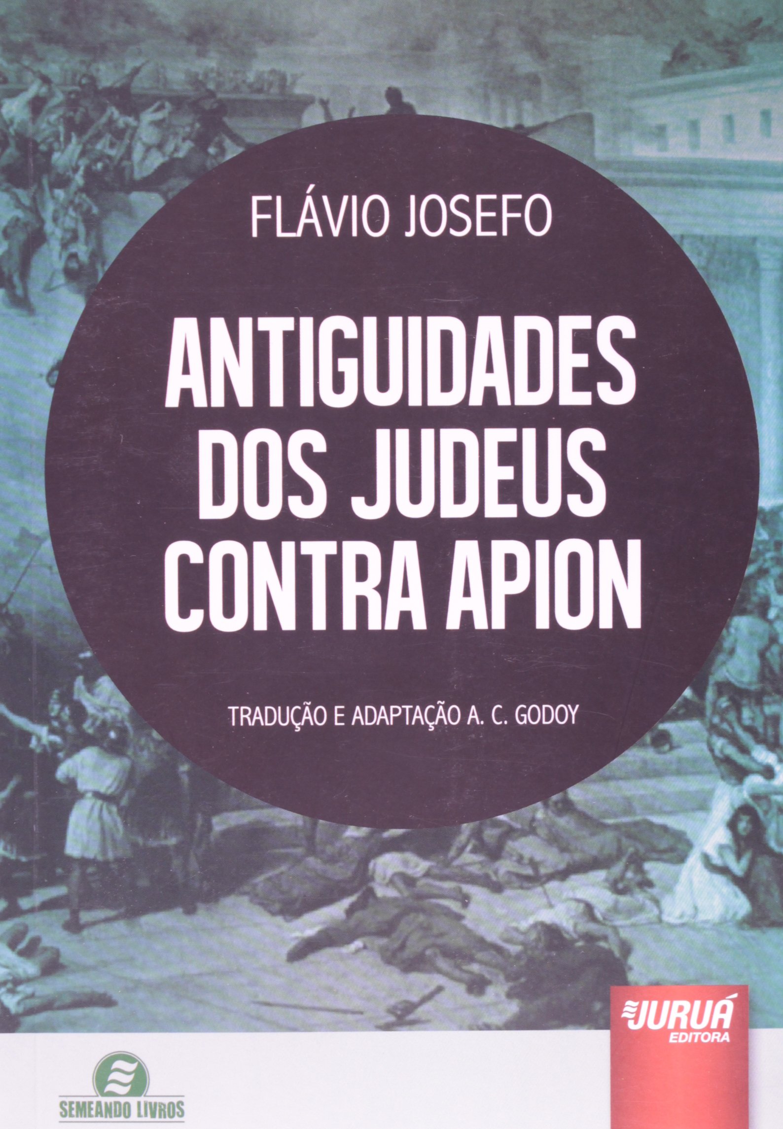 Antiguidades dos Judeus Contra Apion. Coleção Semeando Livros PDF ...