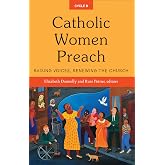 Catholic Women Preach: Raising Voices, Renewing the Church - Cycle C ...