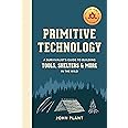 Primitive Technology: A Survivalist's Guide to Building Tools, Shelters ...