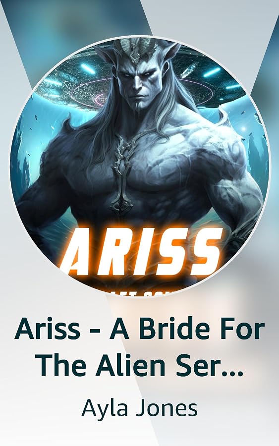 Ariss - A Bride For The Alien Series Book #1 | Kindle Vella