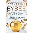 All Our Tomorrows (The Heirs): Bybee, Catherine: 9781662517235: Amazon ...