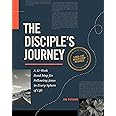 The Disciple's Journey: A 12-Week Road Map for Following Jesus in Every ...