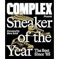 Complex Presents: Sneaker of the Year: The Best Since '85: Complex ...