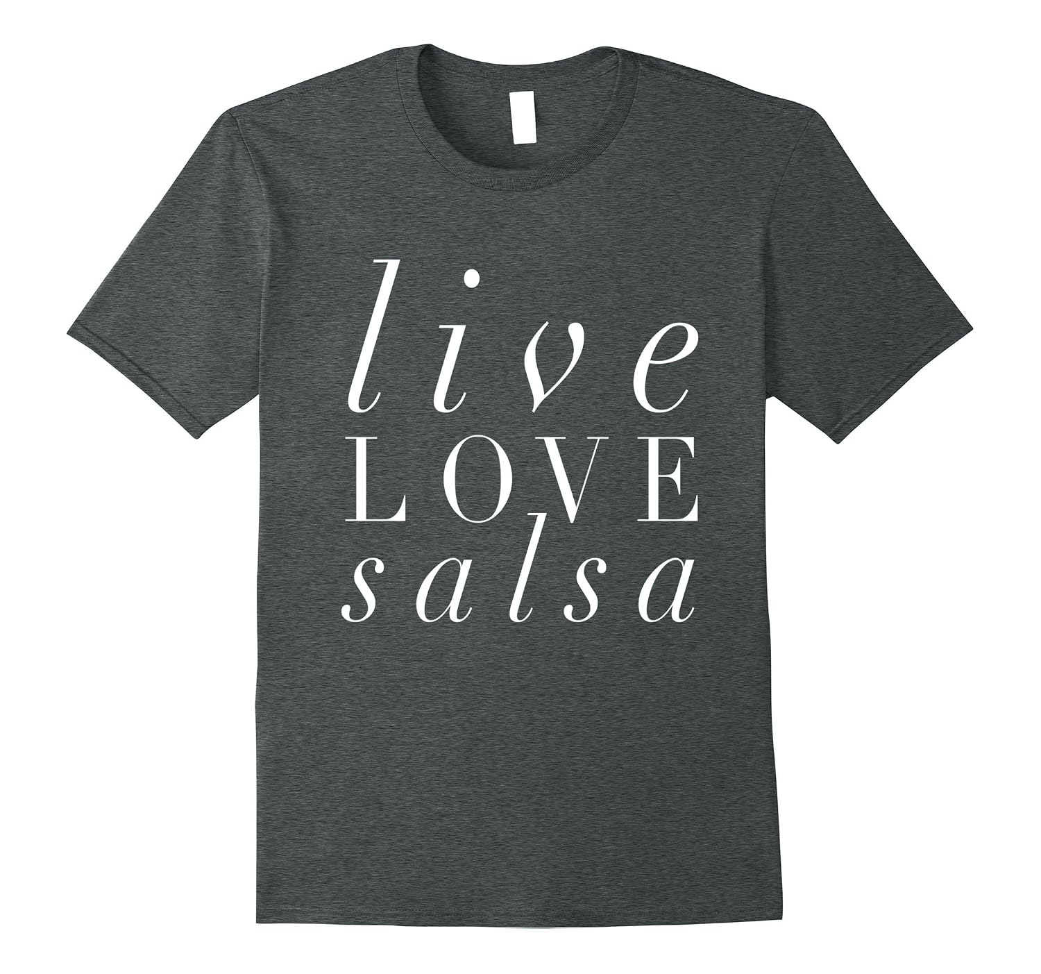 Salsa Dancing T-Shirt Live Love-4LVS – 4loveshirt